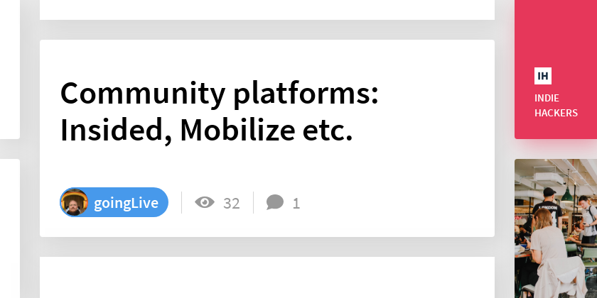 Community platforms: Insided, Mobilize etc. - Indie Hackers