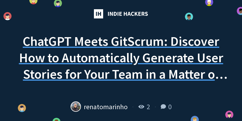 ChatGPT Meets GitScrum: Discover How to Automatically Generate User Stories for Your Team in a ...