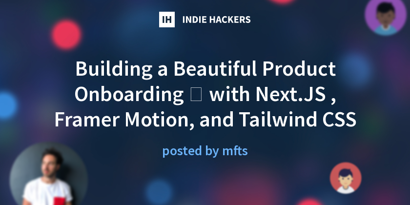 Building A Beautiful Product Onboarding 👋 With Next Js Framer Motion And Tailwind Css Indie