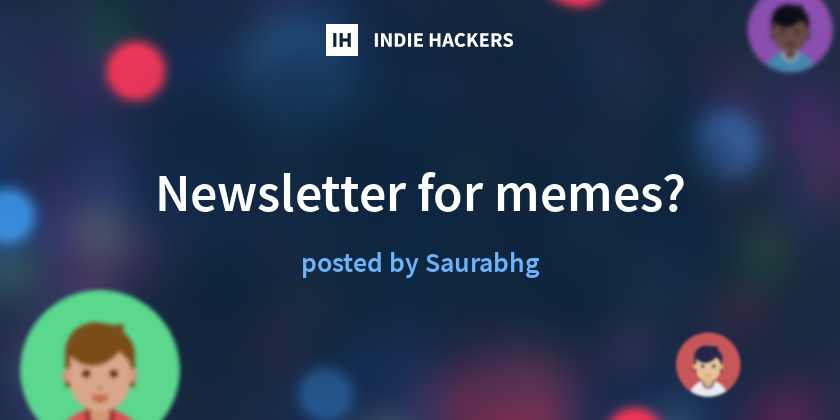 Newsletter for memes?