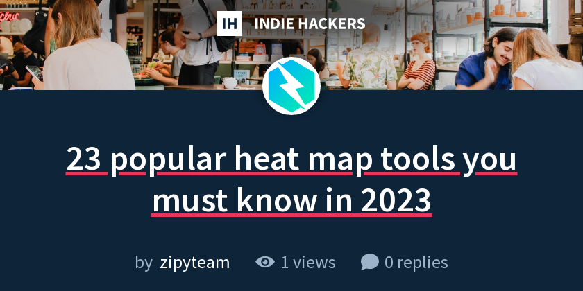 23 popular heat map tools you must know in 2023 - Indie Hackers