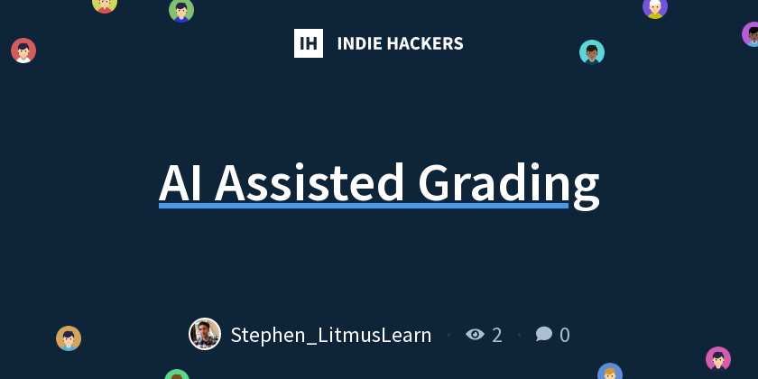 AI Assisted Grading - Indie Hackers