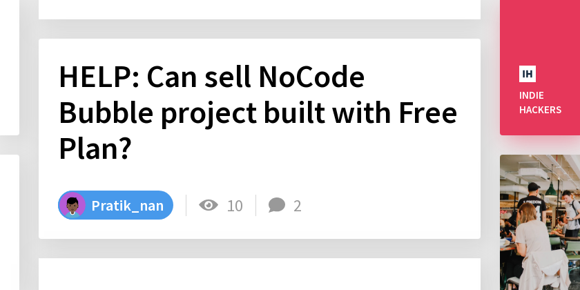 HELP: Can sell NoCode Bubble project built with Free Plan? - Indie Hackers