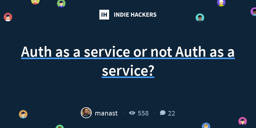 Auth as a service or not Auth as a service? - Indie Hackers