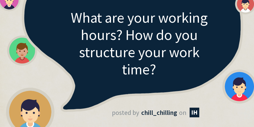 What are your working hours? How do you structure your work time ...