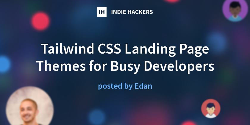 Tailwind CSS Landing Page Themes for Busy Developers - Indie Hackers