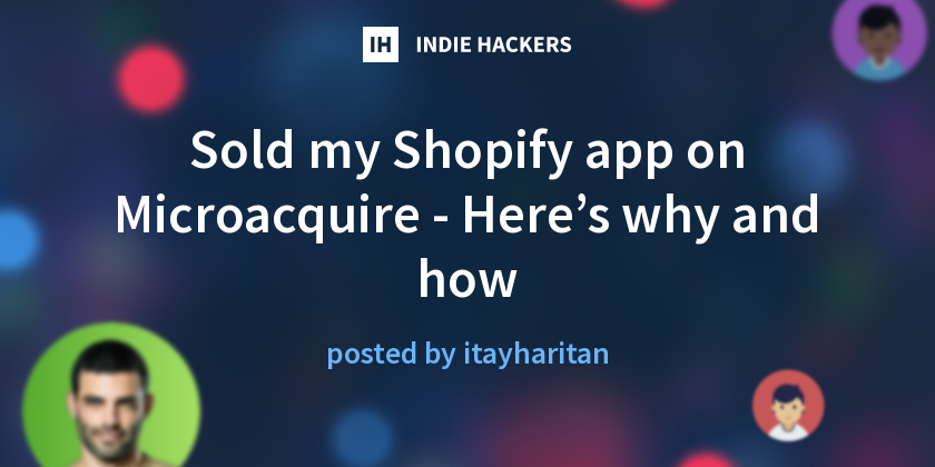 Sold my Shopify app on Microacquire - Here’s why and how - Indie Hackers