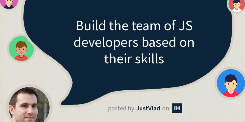 Build the team of JS developers based on their skills