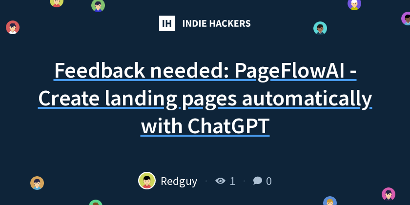 Feedback needed: PageFlowAI - Create landing pages automatically with ChatGPT - Indie Hackers