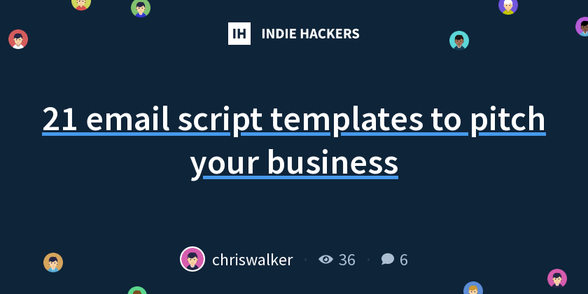 21 email script templates to pitch your business - Indie Hackers