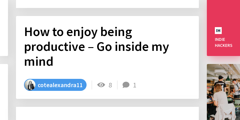 How to enjoy being productive – Go inside my mind - Indie Hackers