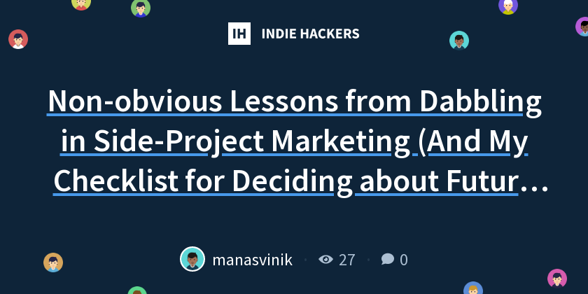 Non-obvious Lessons from Dabbling in Side-Project Marketing (And My Checklist for Deciding about ...