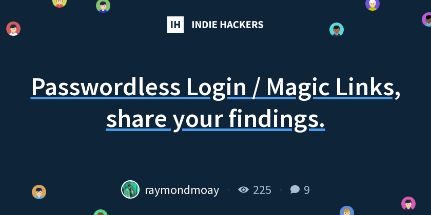 Passwordless Login / Magic Links, share your findings. - Indie Hackers