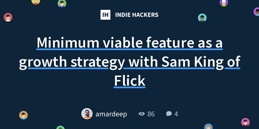Minimum viable feature as a growth strategy with Sam King of Flick ...