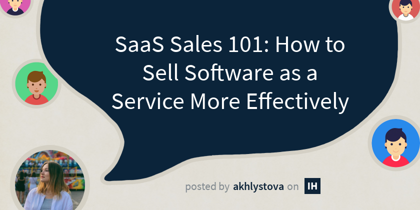 SaaS Sales 101: How to Sell Software as a Service More Effectively ...