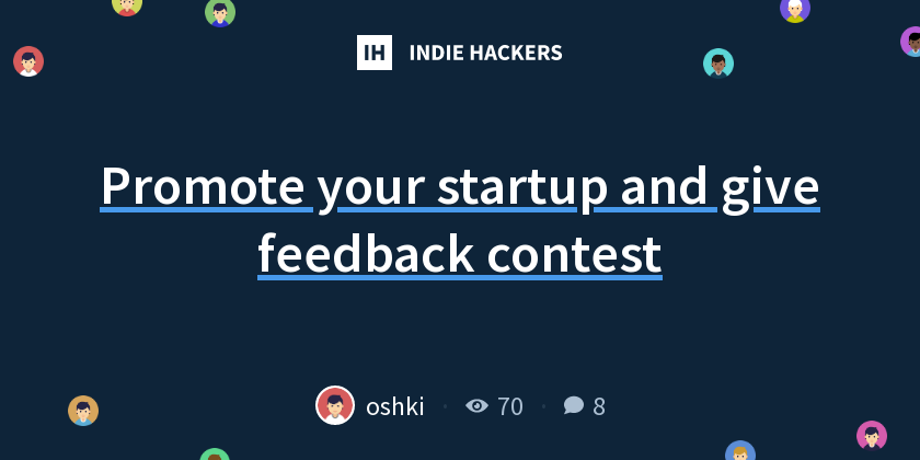 Promote your startup and give feedback contest - Indie Hackers