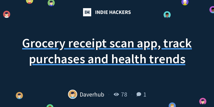 Grocery receipt scan app, track purchases and health trends - Indie Hackers