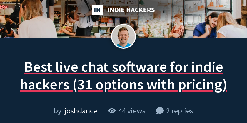 Best live chat software for indie hackers (31 options with pricing) - Indie Hackers