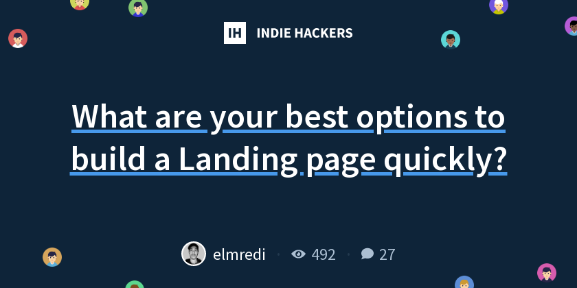 What are your best options to build a Landing page quickly? - Indie Hackers