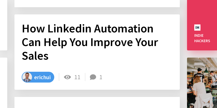 How Linkedin Automation Can Help You Improve Your Sales - Indie Hackers