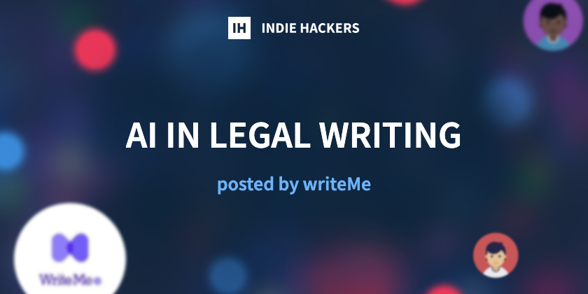 AI IN LEGAL WRITING - Indie Hackers