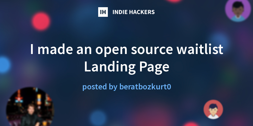 I made an open source waitlist Landing Page - Indie Hackers