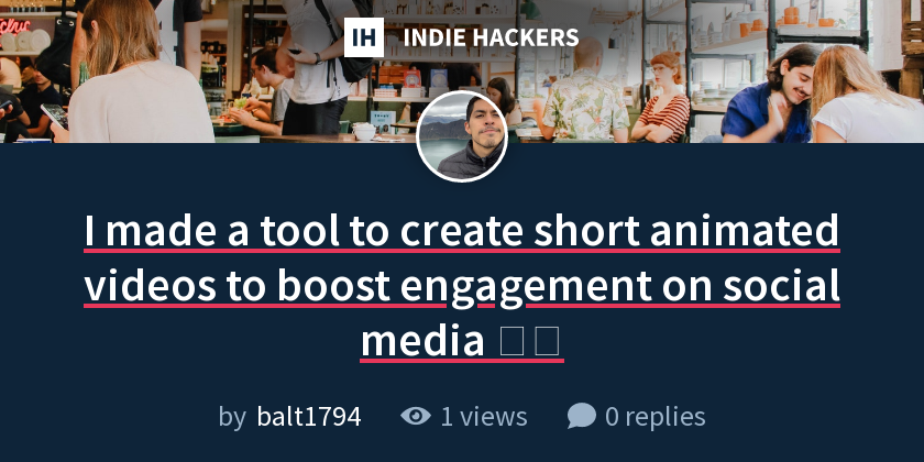 I made a tool to create short animated videos to boost engagement on ...