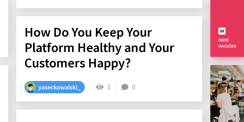How Do You Keep Your Platform Healthy and Your Customers Happy? - Indie ...