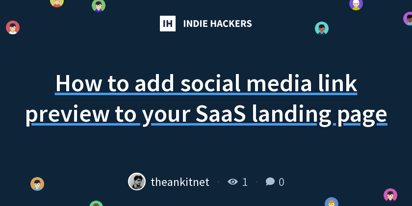How to add social media link preview to your SaaS landing page - Indie Hackers