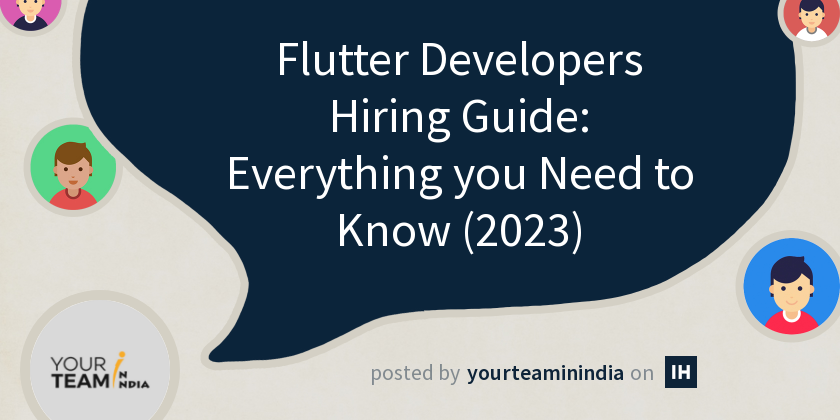 Flutter Developers Hiring Guide Everything You Need To Know 2023 