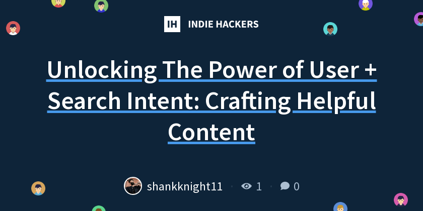 Unlocking The Power of User + Search Intent: Crafting Helpful Content ... Unlocking The Power of User + Search Intent: Crafting Helpful Content ...