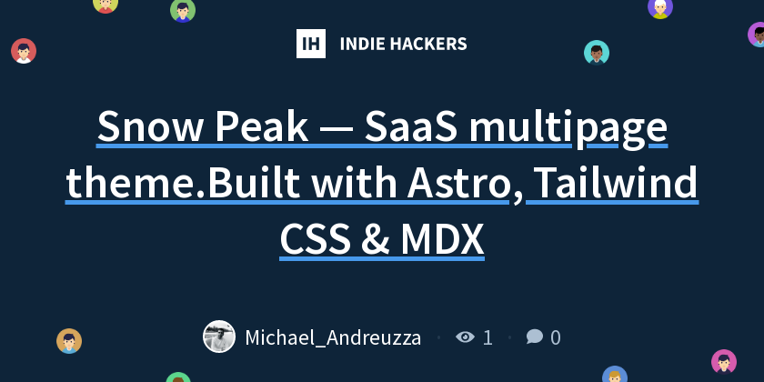 Snow Peak — Saas Multipage Themebuilt With Astro Tailwind Css And Mdx Indie Hackers 