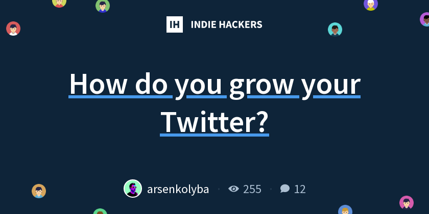 How do you grow your Twitter? - Indie Hackers