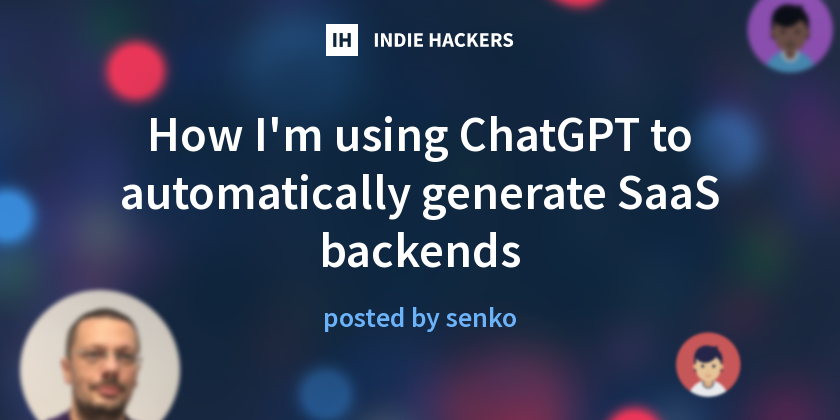How Im Using Chatgpt To Automatically Generate Saas Backends Indie 