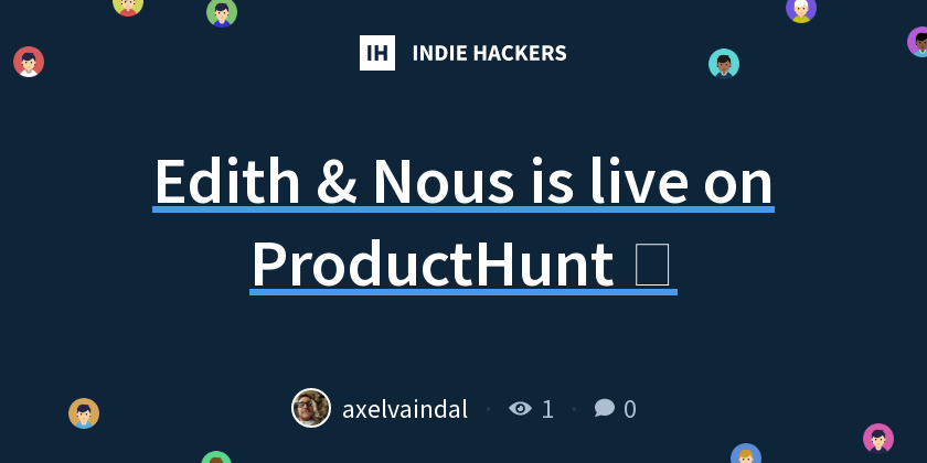 Edith & Nous is live on ProductHunt 🚀