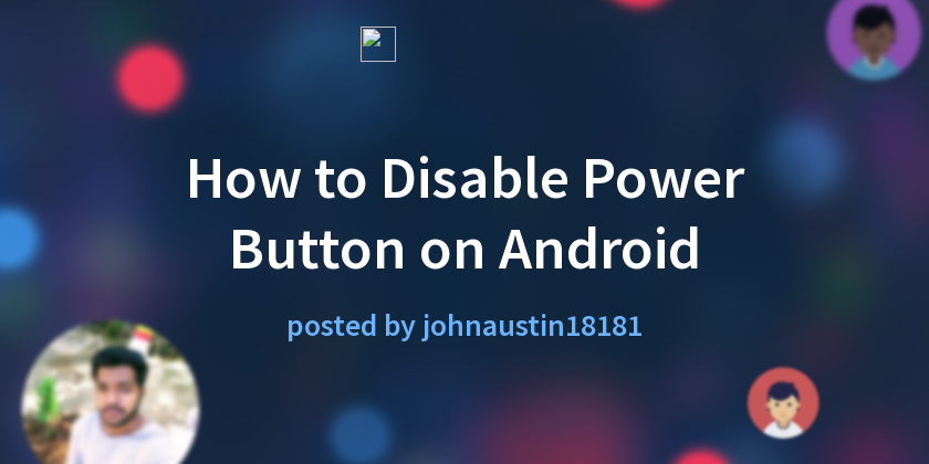 How To Disable Power Button On Android Indie Hackers 9091