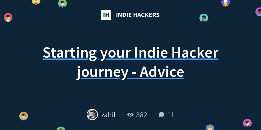 Starting your Indie Hacker journey - Advice - Indie Hackers