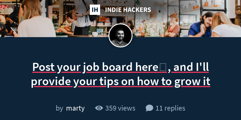 Post your job board here👇, and I'll provide your tips on how to grow it ...