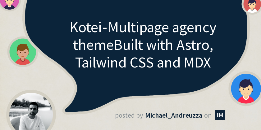 Kotei - Multipage agency themeBuilt with Astro, Tailwind CSS and MDX - Indie Hackers