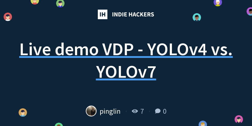 Live demo VDP - YOLOv4 vs. YOLOv7 - Indie Hackers