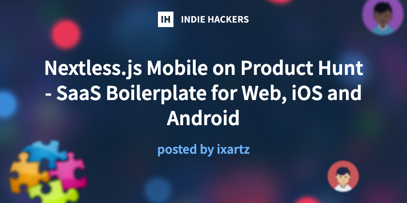 Nextlessjs Mobile On Product Hunt Saas Boilerplate For Web Ios And Android Indie Hackers 