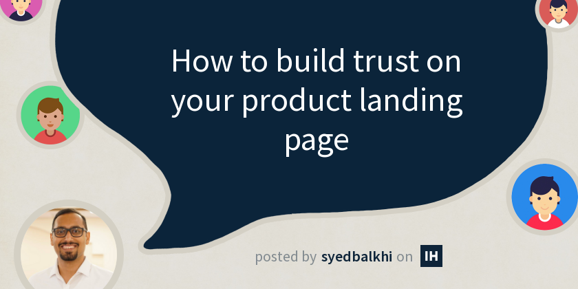 How to build trust on your product landing page - Indie Hackers