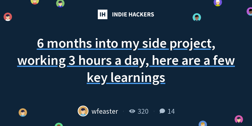 6 Months Into My Side Project Working 3 Hours A Day Here Are A Few