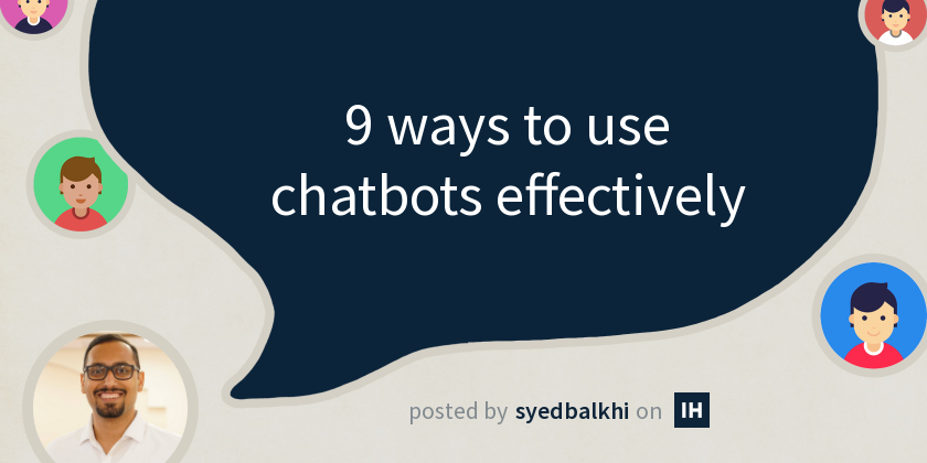 9 ways to use chatbots effectively 9 ways to use chatbots effectively