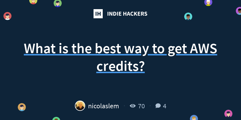 What is the best way to get AWS credits? - Indie Hackers