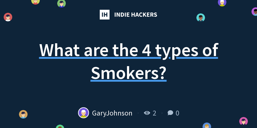 What are the 4 types of Smokers?
