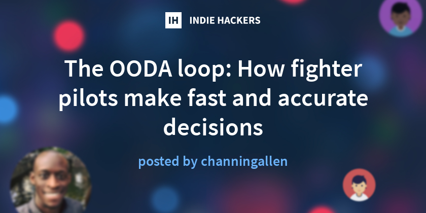 The OODA loop: How fighter pilots make fast and accurate decisions ... The OODA loop: How fighter pilots make fast and accurate decisions ...