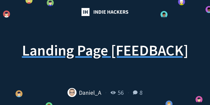 Landing Page [FEEDBACK] - Indie Hackers