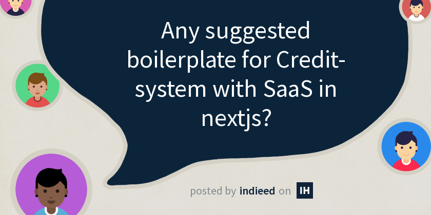 Any Suggested Boilerplate For Credit System With Saas In Nextjs Indie Hackers