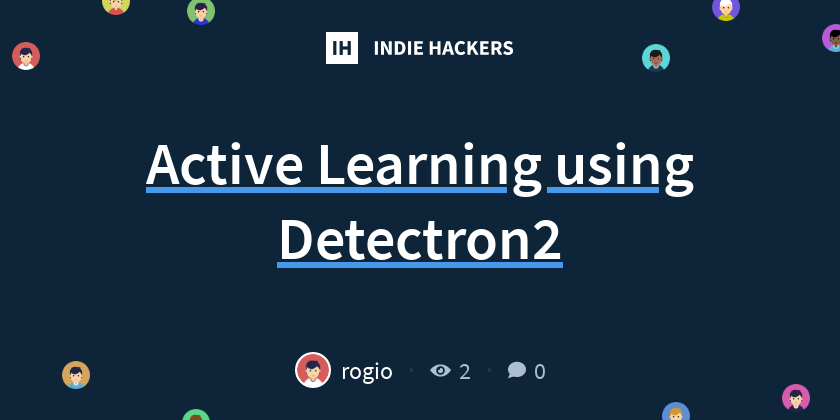 Active Learning using Detectron2 - Indie Hackers
